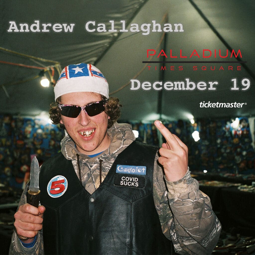 ANDREW CALLAGHAN - Palladium Times Square, New York NY Official Site